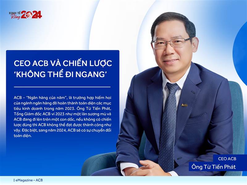 ACB: CEO ACB và chiến lược ‘không thể đi ngang’