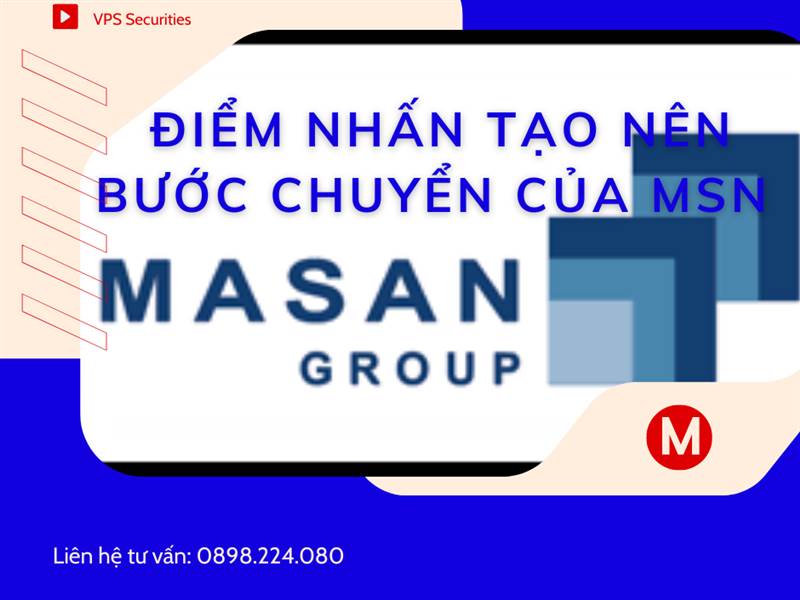 MSN - 5 điểm nhấn tạo nên bước chuyển mình của Mas...