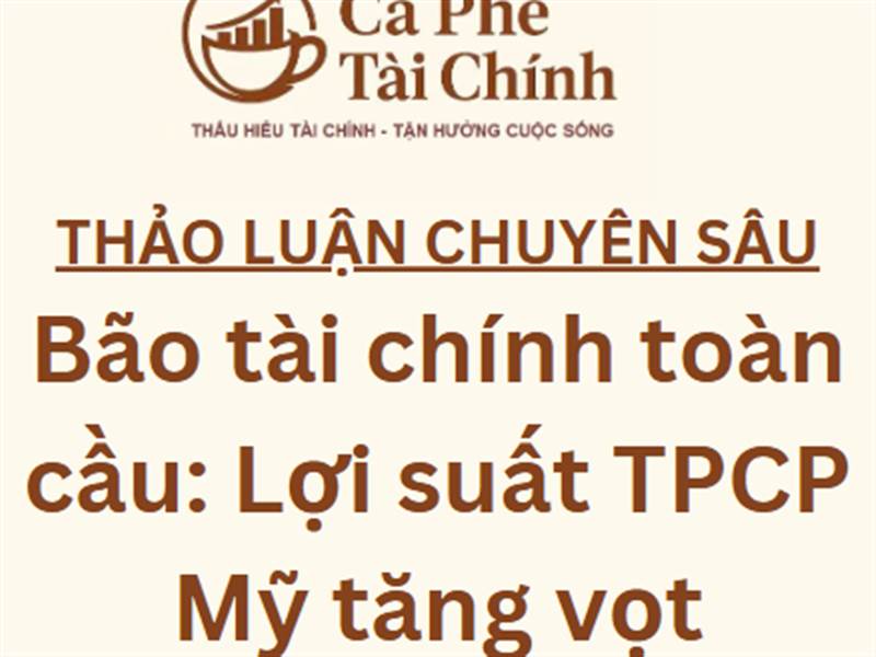 ⚠️⚠️⚠️ Bão tài chính toàn cầu: Lợi suất TPCP Mỹ tă...